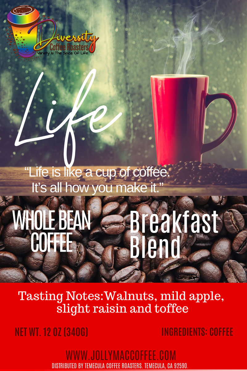 Life Breakfast Blend 12oz. Whole Bean – Jollymaccoffee & Tea Co.